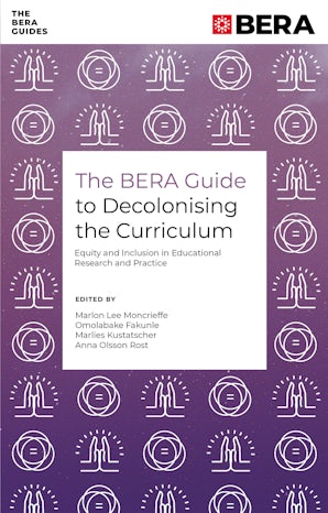 The BERA Guide to Decolonising the Curriculum | Ingram Academic