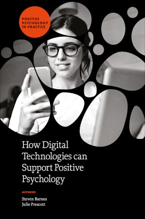 How Digital Technologies can Support Positive Psychology | Ingram Academic