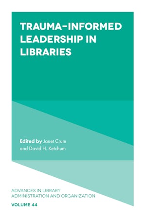 Trauma-Informed Leadership in Libraries | Ingram Academic